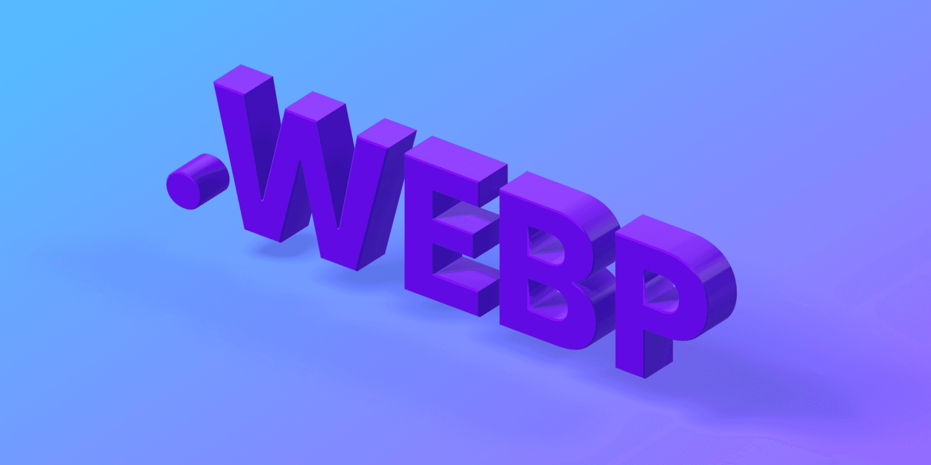 WebP images: A complete guide for the WebP file format | Next.js Blog ...